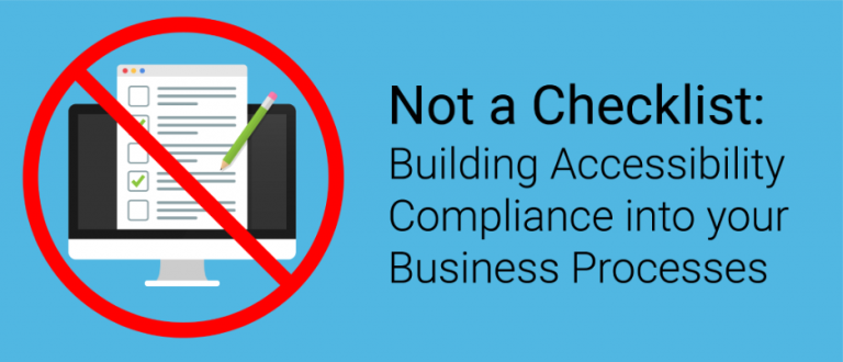 Not a Checklist: Building Accessibility Compliance into Your Business ... Not a Checklist: Building Accessibility Compliance into Your Business ...
